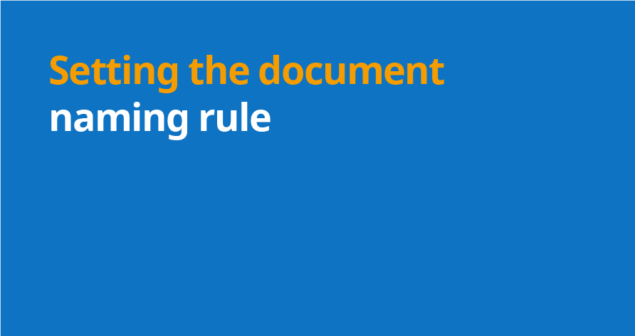 Setting The Document Naming Rule Eformsign Blog I Esignature Solution