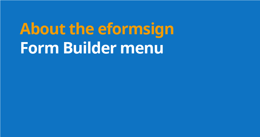 About the eformsign Form Builder menu - eformsign blog I eSignature ...