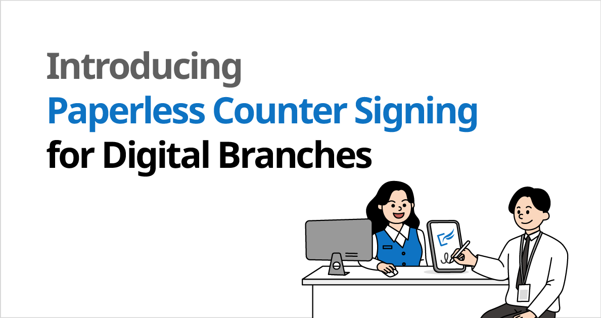 Introducing Paperless Counter Signing for Paperless Banking - eformsign ...